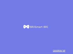 4+ Cara Menggunakan BRISmart BRI Dengan Benar 2024 – BLOGGERFIRAUN
