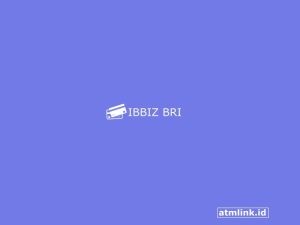 5+ Cara Daftar IBBIZ BRI Dan Penggunaan Terbaru – BLOGGERFIRAUN